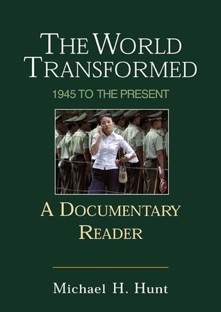 The World Transformed: 1945 to the Present: A Documentary Reader by ...
