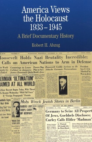 America Views the Holocaust, 1933-45 : A Brief Documentary History by ...