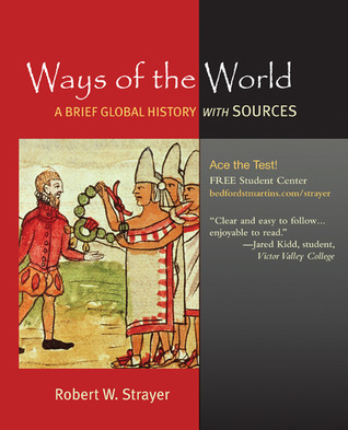 Ways of the World: A Brief Global History with Sources, Combined Volume ...