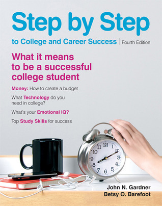 Step by Step to College and Career Success by John N. Gardner | Goodreads