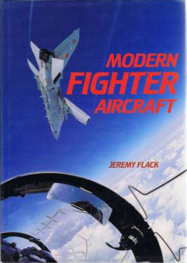Modern Fighter Aircraft by Jeremy Flack | Goodreads