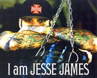 I Am Jesse James by Jesse James | Goodreads