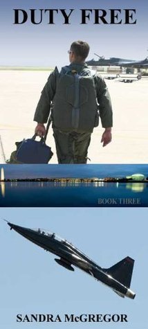 Duty Free (Duty Series, #3) by Sandra McGregor | Goodreads