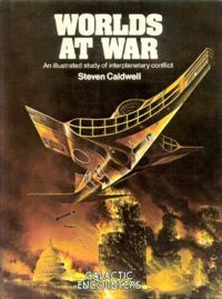 Worlds At War: An Illustrated Study of Interplanetary Conflict by ...
