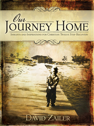 Our Journey Home - Insights & Inspirations for Christian Twelve Step ...