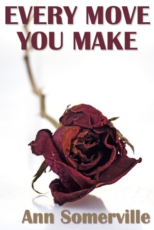 Every Move You Make (Unnatural Selection #2) by Ann Somerville | Goodreads