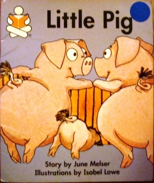 Little Pig (The Story Box, Level 1 Readers, Set F) by June Melser ...