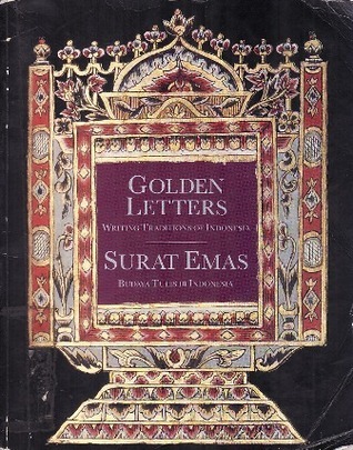 Golden Letters: Writing Traditions of Indonesia / Surat Emas: Budaya ...