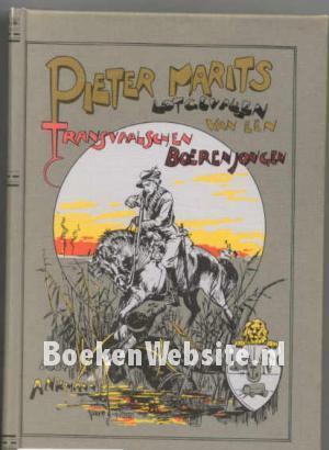 Pieter Marits: lotgevallen van een Transvaalschen boerenjongen by ...