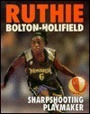 Ruthie Bolton-Holifield: Sharpshooting Playmaker by Terri Morgan ...