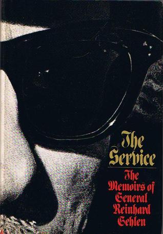 The Service: The Memoirs of General Reinhard Gehlen by Reinhard Gehlen ...