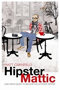 HipsterMattic by Matt Granfield | Goodreads