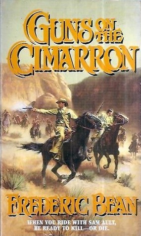 Guns on the Cimarron by Frederic Bean | Goodreads