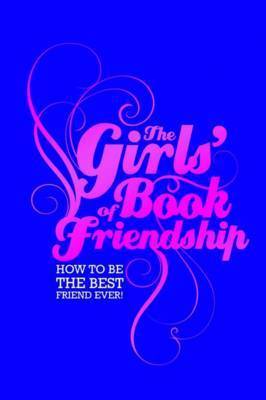 The Girls' Book Of Friendship by Gemma Reece | Goodreads