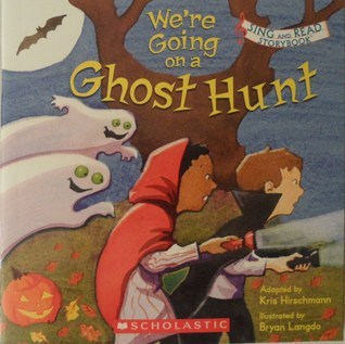 We're Going On a Ghost Hunt by Kris Hirschmann | Goodreads
