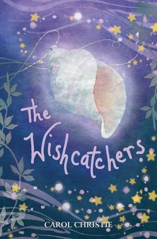 The Wishcatchers by Carol Christie | Goodreads