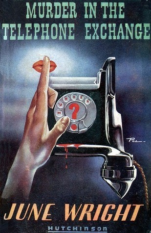 Murder in the Telephone Exchange by June Wright | Goodreads