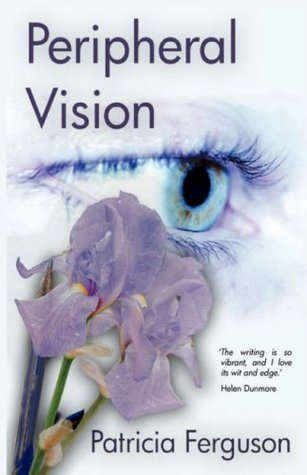 Peripheral Vision by Patricia Ferguson | Goodreads