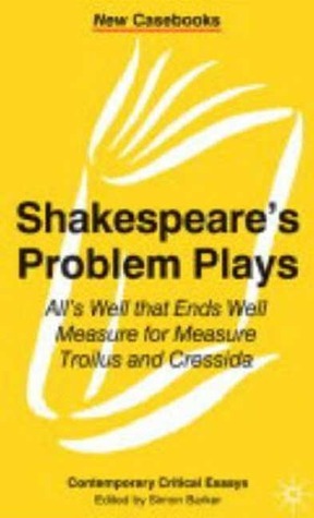 shakespeares-problem-plays by Simon Barker | Goodreads
