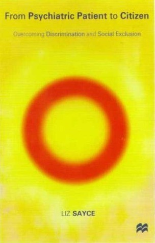 From Psychiatric Patient to Citizen: Overcoming Discrimination and ...