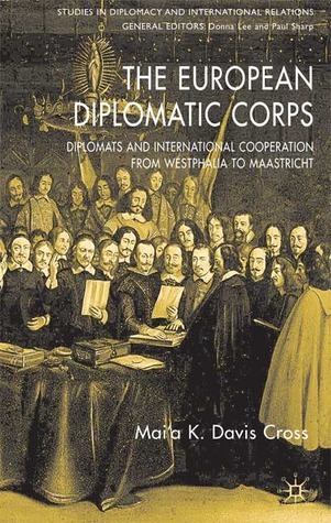 The European Diplomatic Corps: Diplomats and International Cooperation ...