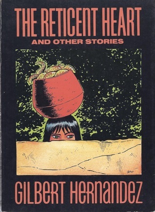 The Reticent Heart and Other Stories by Gilbert Hernández | Goodreads
