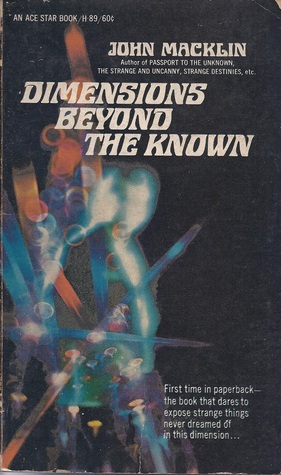 Dimensions Beyond The Known by John Macklin | Goodreads