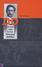 D.D., Het Leven Van E.F.E. Douwes Dekker by Frans Glissenaar | Goodreads