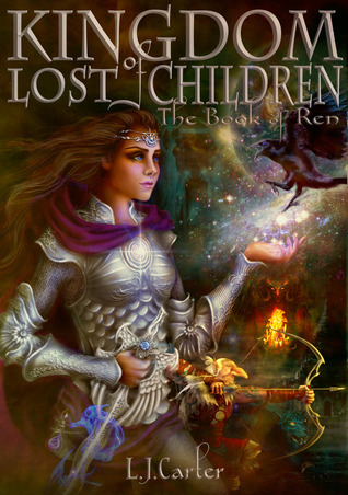 Kingdom of Lost Children: The Book of Ren by L.J. Carter | Goodreads