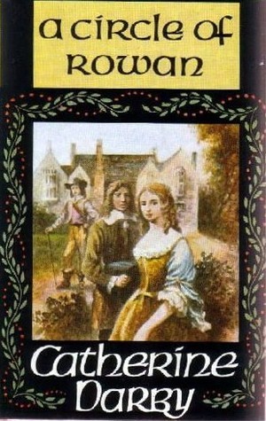 A Circle of Rowan by Catherine Darby | Goodreads