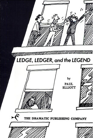 Ledge Ledger and the Legend by Paul C. Elliott | Goodreads