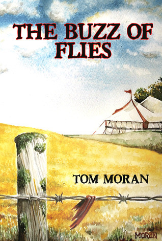 The Buzz of Flies by Tom Moran | Goodreads