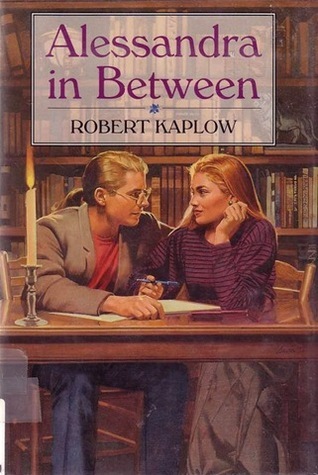 Alessandra in Between by Robert Kaplow | Goodreads