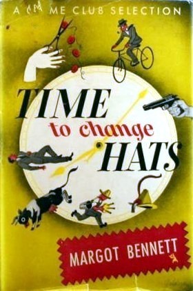 Time to Change Hats by Margot Bennett | Goodreads