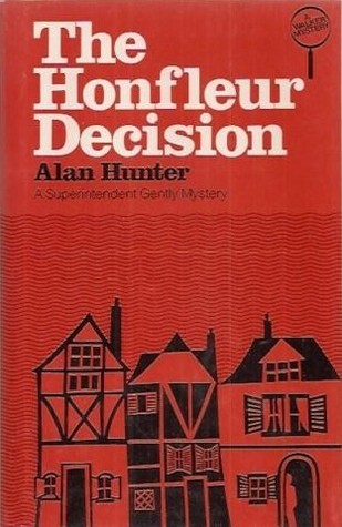The Honfleur decision by Alan Hunter | Goodreads