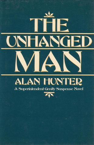 The Unhanged Man by Alan Hunter | Goodreads