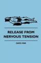 Release from Nervous Tension by David Harold Fink | Goodreads