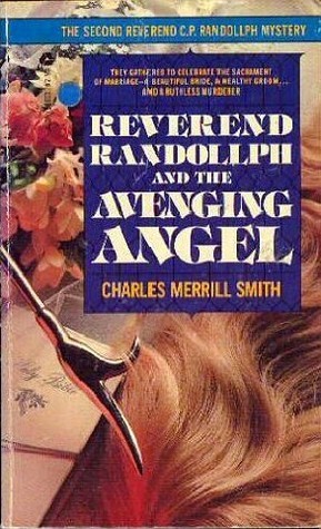 Reverend Randollph and the Avenging Angel by Charles Merrill Smith ...