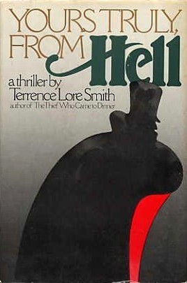 Yours Truly, from Hell by Terrence Lore Smith | Goodreads