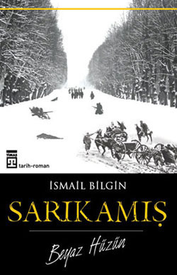 Sarıkamış: Beyaz Hüzün by İsmail Bilgin | Goodreads