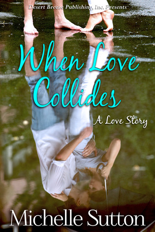 When Love Collides by Michelle Sutton | Goodreads