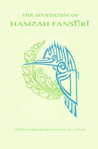 The Mysticism of Hamzah Fansuri by Syed Muhammad Naquib al-Attas ...