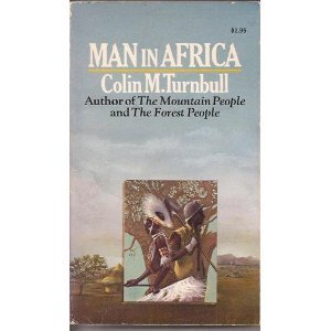 Man in Africa by Colin M. Turnbull | Goodreads