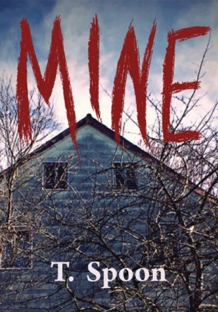 Mine by T. Spoon | Goodreads