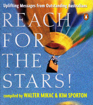 Reach for the Stars!: Uplifting Messages from Outstanding Australians ...