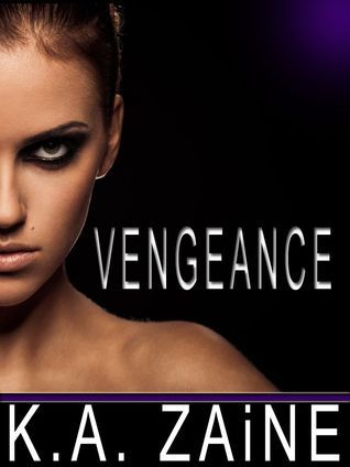 Vengeance by K.A. Zaine | Goodreads