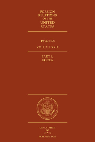 Foreign Relations of the United States, 1964–1968, Volume XXIX, Part 1 ...