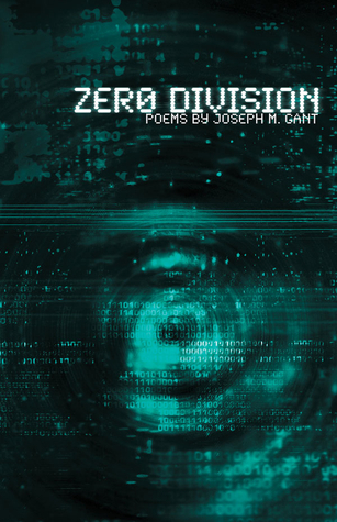 Zero Division: Poems by Joseph M. Gant | Goodreads