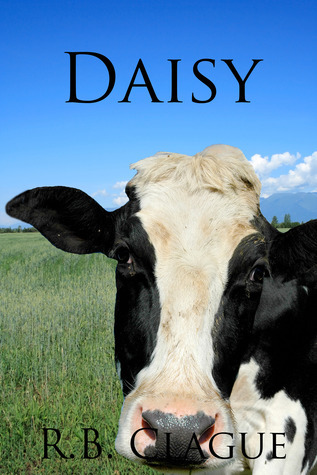 Daisy by R.B. Clague | Goodreads