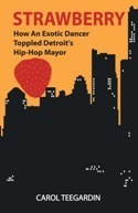 Strawberry: How an exotic dancer toppled Detroit's hip-hop mayor by ...